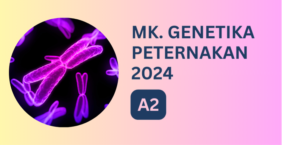TA241-GENETIKA PETERNAKAN KELAS A2 ANGK 2024 [135240]